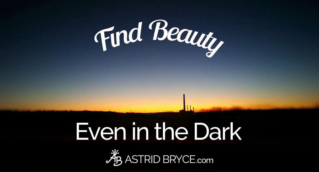 Finding Beauty Even in the Dark